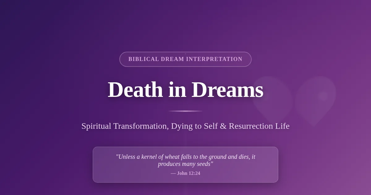 Death in Dreams Biblical Meaning: Spiritual Transformation and Divine ...